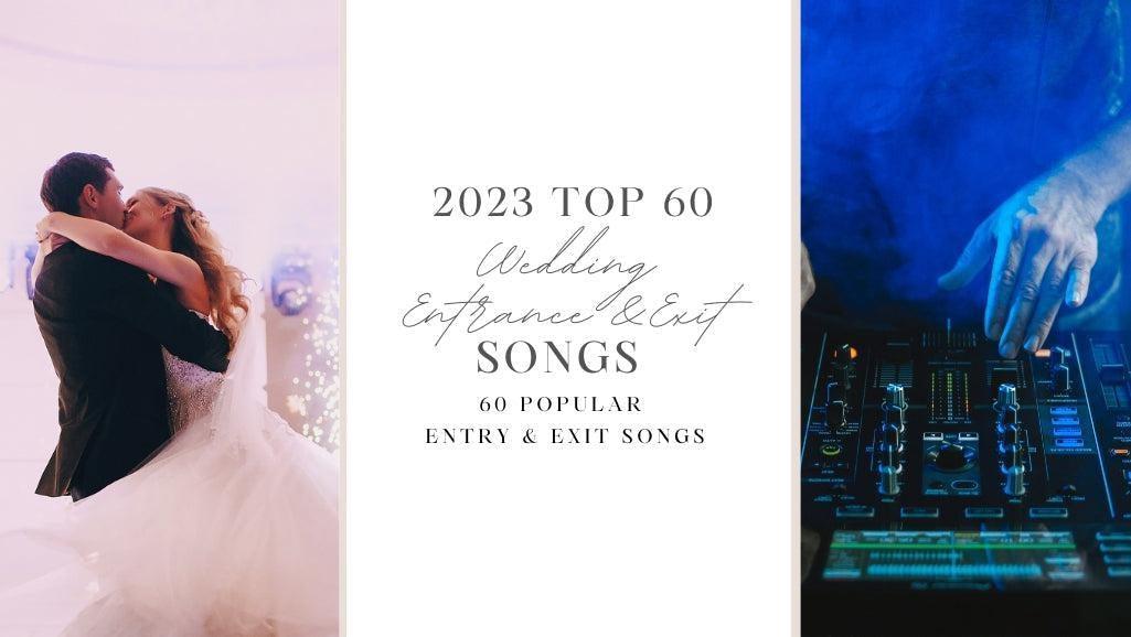 2023 Wedding Entrance & Exit Songs [60 Song Suggestions]